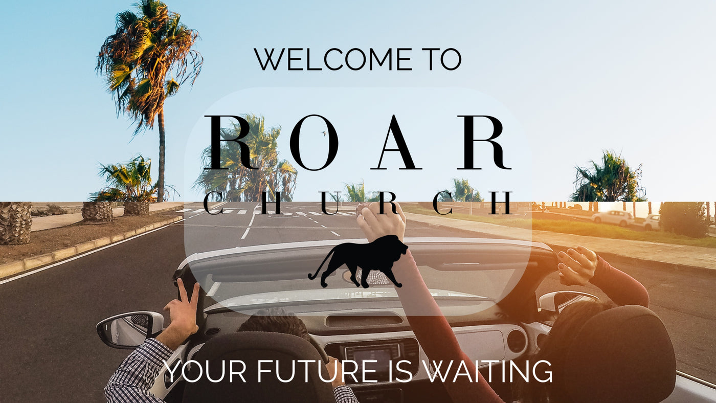 Roar Church | Your Future Is Waiting
